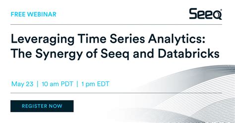 Leveraging Time Series Analytics The Synergy Of Seeq And Databricks Seeq Seeq Corporation