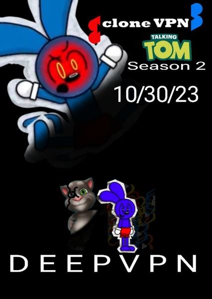 Clone Vpn Talking Tom Season 2 Deep Vpn Fan Casting On Mycast