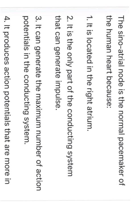 The Sino Atrial Node Is The Normal Pacemaker Of The Human Heart Because