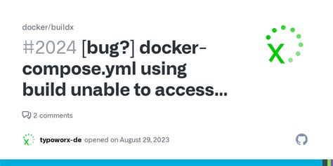 Bug Docker Composeyml Using Build Unable To Access Image From Previous Service Build · Issue