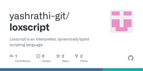 Github Yashrathi Gitloxscript Loxscript Is An Interpreted Dynamically Typed Scripting Language