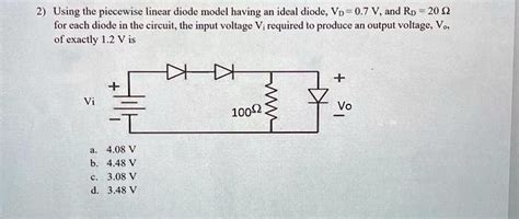 Solved 2 Using The Piecewise Linear Diode Model Having An Ideal Diode