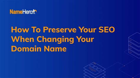 How To Preserve Your SEO When Changing Your Domain Name