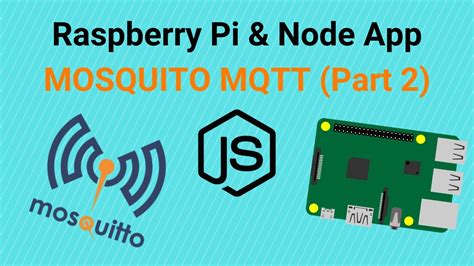 Connect Raspberry Pi To A Node App Sending Messages And Commands To Your Raspberry Pi Using Mqtt