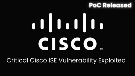 Poc Exploit Published For Actively Exploited Cisco Identity Services