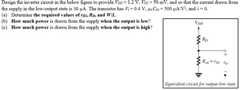 Design The Inverter Circuit In The Below Figure To Provide Vdd 12 V