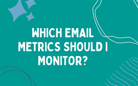 Which Email Metrics Should I Monitor Email By Design