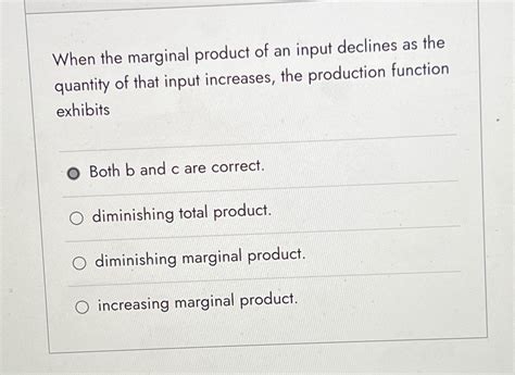 solved when the marginal product of an input declines as the