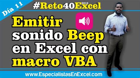 Día 11 Emitir Sonido Beep En Excel Con Macro Vba Reto40excel 2016