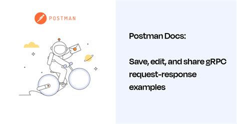 Save Edit And Share Grpc Request Response Examples Postman Docs