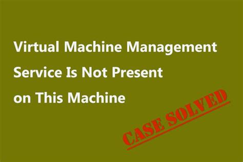 Virtual Machine Management Service