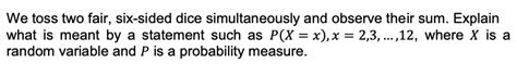 Solved We Toss Two Fair Six Sided Dice Simultaneously And