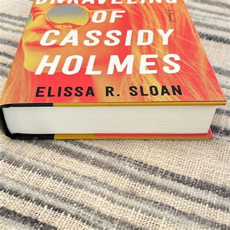 The Unraveling Of Cassidy Holmes By Elissa R Sloan
