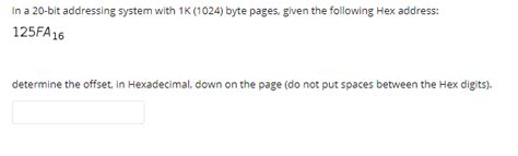 Solved In A 20 Bit Addressing System With 1k 1024 Byte
