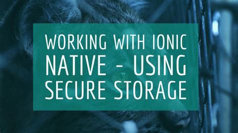 working with ionic native using secure storage
