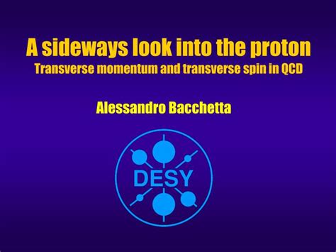 Ppt A Sideways Look Into The Proton Transverse Momentum And Transverse Spin In Qcd Powerpoint