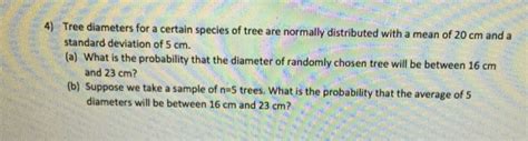 Solved Tree Diameters For A Certain Species Of Tree Are