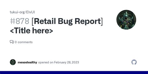 Retail Bug Report · Issue 878 · Tukui Orgelvui · Github