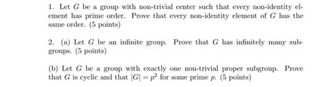 Solved 1 Let G Be A Group With Non Trivial Center Such That