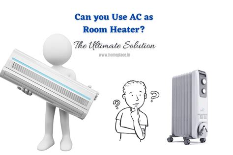 Can AC Be Used As Room Heater The Ultimate Solution