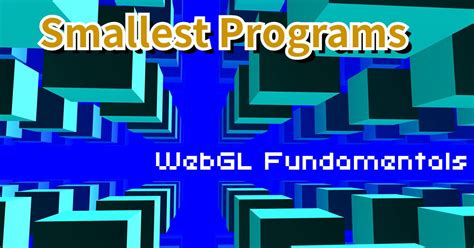 webgl smallest programs