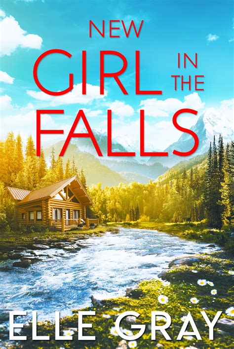 New Girl In The Falls By Elle Gray Goodreads
