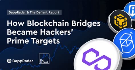 How Blockchain Bridges Became Hackers Prime Targets
