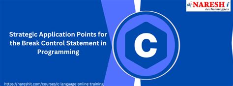 Strategic Application Points For The Break Control Statement In