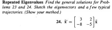Solved Repeated Eigenvalues Find The General Solutions For Chegg Com