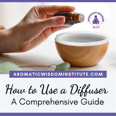 How To Use An Essential Oil Diffuser A Comprehensive Guide Aromatic