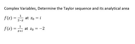 Solved Complex Variables Determine The Taylor Sequence And