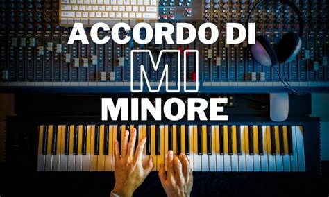 Accordo Mi Minore Guida Per Pianoforte