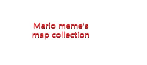 Quick Devlog Mario Memes Map Collection By Numzofin Entertainment