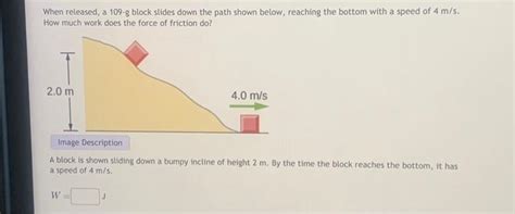 Solved When Released A 109 G Block Slides Down The Path