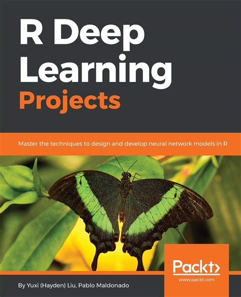 buy r deep learning projects master the techniques to design and