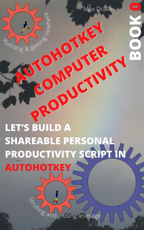 Autohotkey Computer Productivity Book 0 Ebook By Max Drake Epub