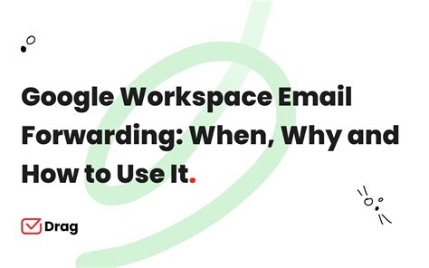 Google Workspace Email Forwarding When Why And How To Use It