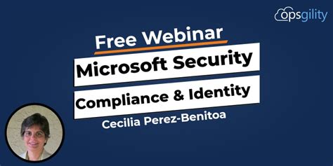Opsgility On Linkedin Free Webinar On Demand Microsoft Security