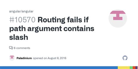 Routing Fails If Path Argument Contains Slash Issue 10570 Angular