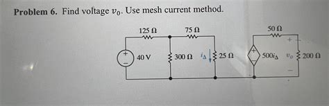 Solved Problem 6 ﻿find Voltage V0 ﻿use Mesh Current