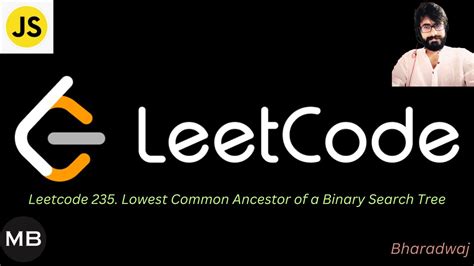 51 Leetcode 235 Lowest Common Ancestor Of A Binary Search Tree Javascript Youtube