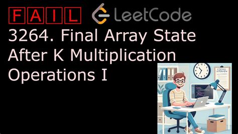 Leetcode 3264 Final Array State After K Multiplication Operations I