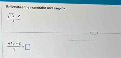 Solved Rationalize The Numerator And Simplify 132 23132 23 Chegg Com
