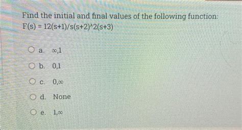 solved find the initial and final values of the following