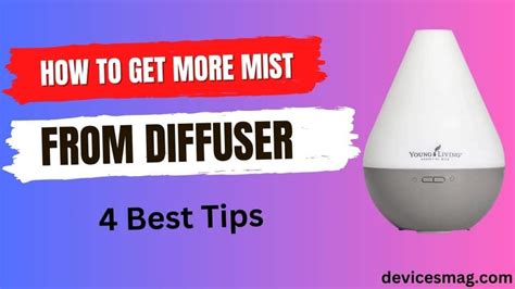 How To Get More Mist From Diffuser 4 Best Tips Devices Mag