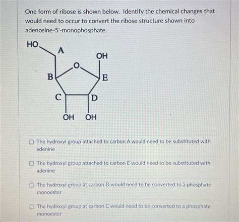 Solved One Form Of Ribose Is Shown Below Identify The
