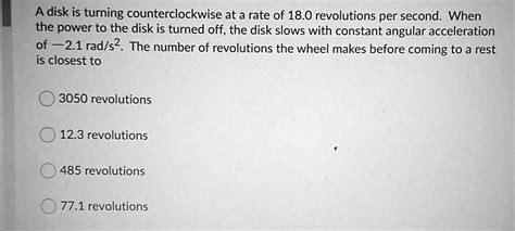 Solved A Disk Is Turning Counterclockwise At A Rate Of 18 0 Revolutions Per Second When The