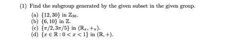 Solved 1 Find The Subgroup Generated By The Given Subset