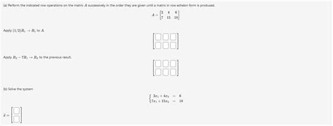 Solved A ﻿perform The Indicated Row Operations On The