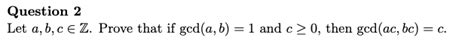 solved question 2 let a b c e z prove that if gcd a b 1